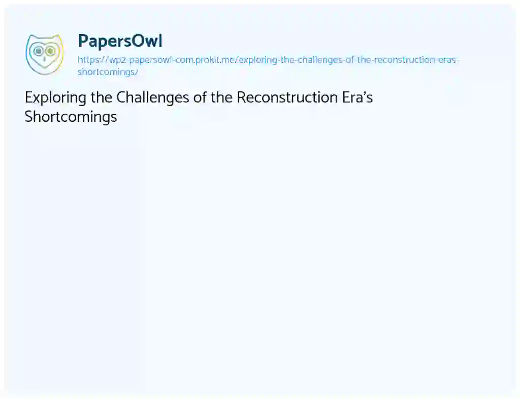 Exploring the Challenges of the Reconstruction Era's Shortcomings ...