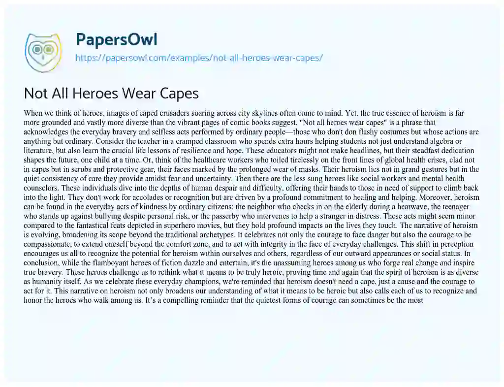 Not All Heroes Wear Capes - Free Essay Example - 504 Words | PapersOwl.com