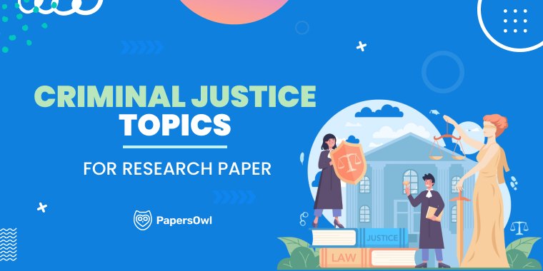 Criminal Justice Topics for Research Papers (2025)