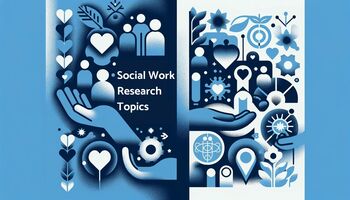 Social Work Research Topics [With Tips]