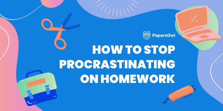 How to Stop Procrastinating on Homework and Start Studying