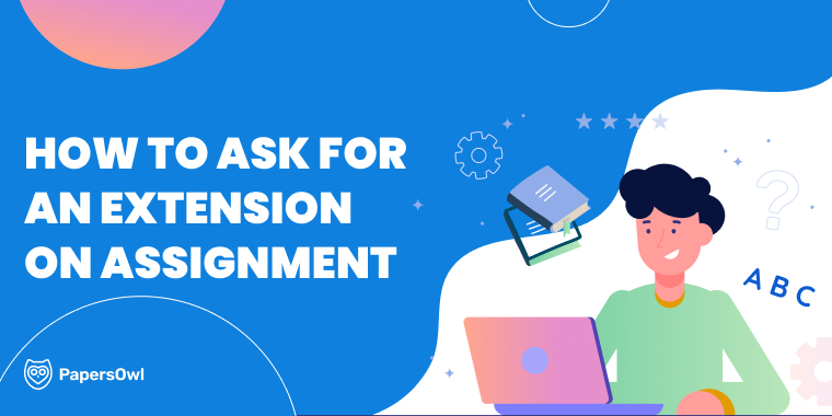 How to Ask Your Professor for an Extension on Assignment