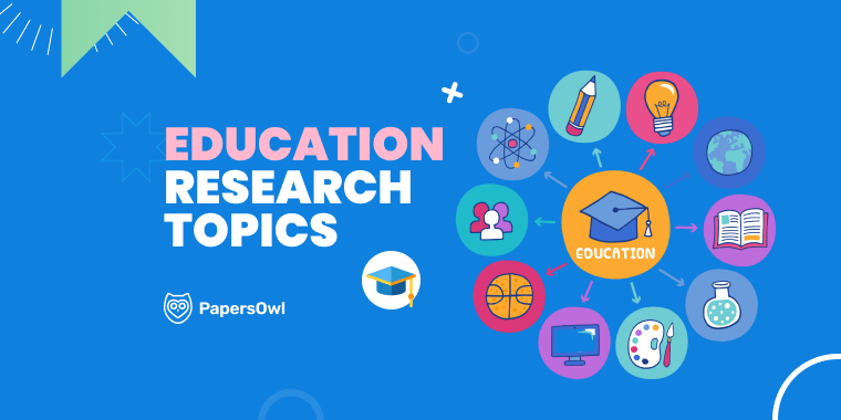 200+ Educational Research Topics and Ideas to Explore