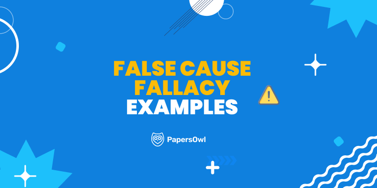 Top 10 False Cause Fallacy Examples You Should Know About