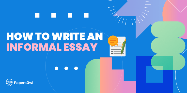 How to Write an Informal Essay - PapersOwl