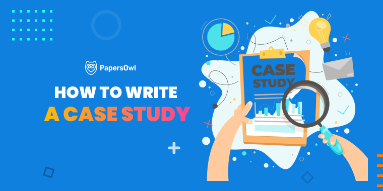 How to Write a Case Study Per Academic Standards 2025