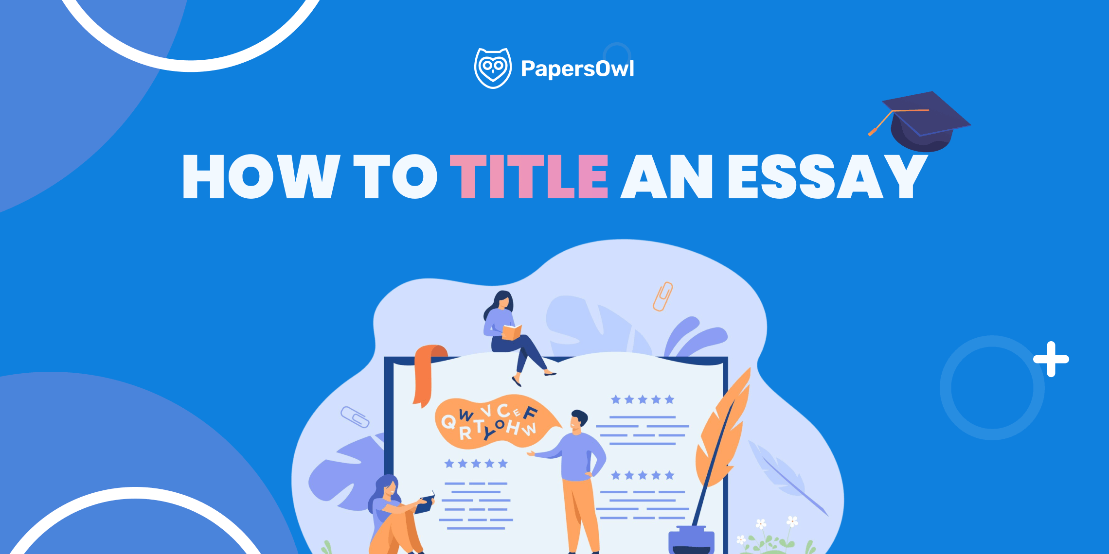 How to Write a Title in an Essay: Rules, Tips & Examples